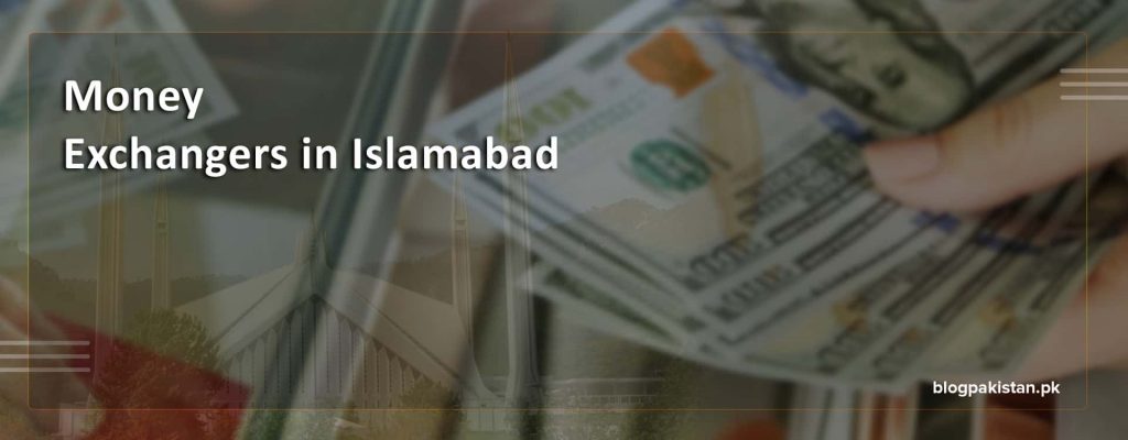 5 Money Exchangers in Islamabad Offering the Best Rates