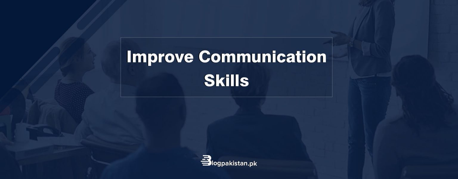 12 Effective Tips to Improve Your Communication Skills