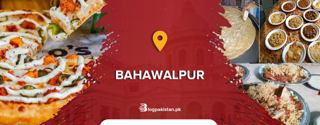 Best Street Food of Bahawalpur - Top Rated by Popular Bloggers