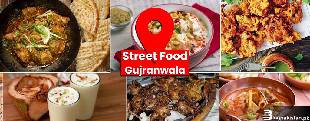List of Top 7 Street Foods in Gujranwala You Must Try