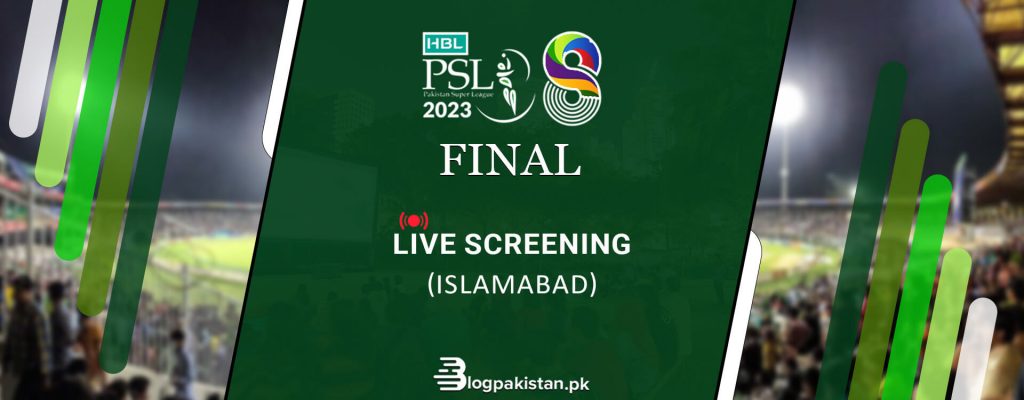 PSL 8 Final Live Screening - Places to Visit in Islamabad