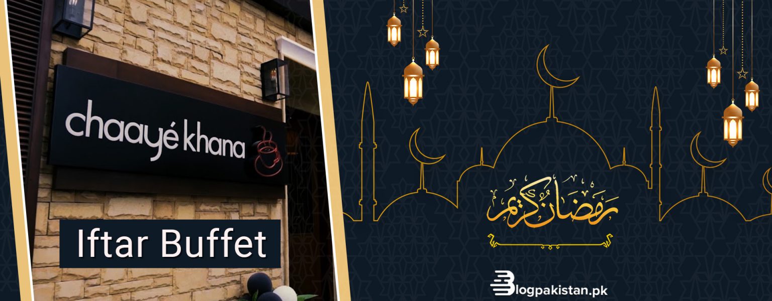 Chaaye Khana Iftar Buffet Menu - Menu & Prices For All Branches