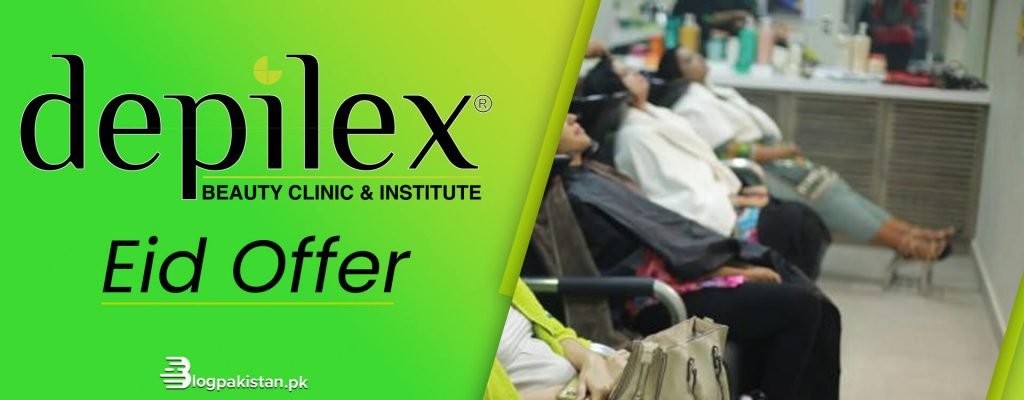 Depilex Lahore Eid Offer 2023 - Discount & Location