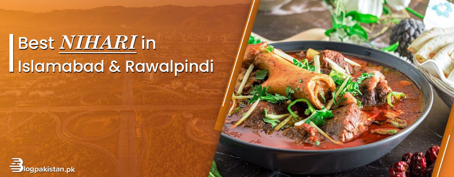 7 Best Nihari Joints in Islamabad & Rawalpindi - BlogPakistan