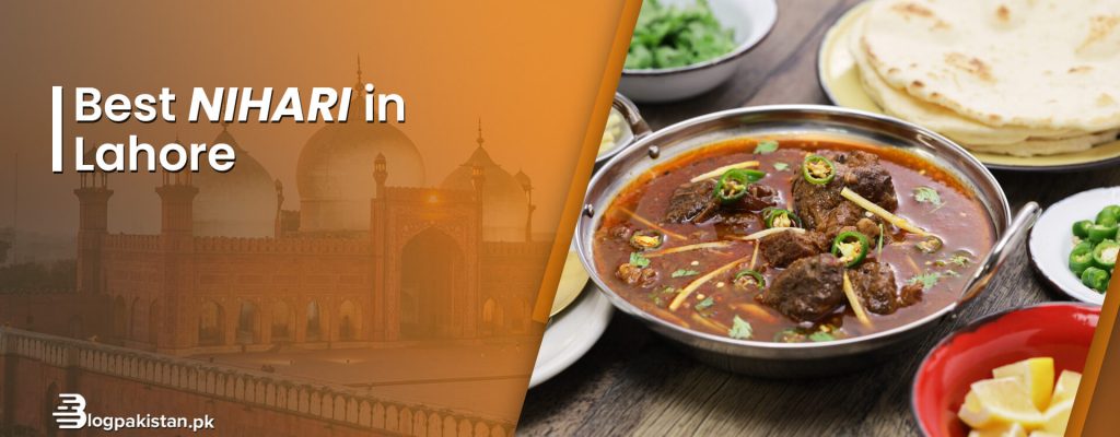 The Best Nihari in Lahore - 6 Popular and Affordable Places