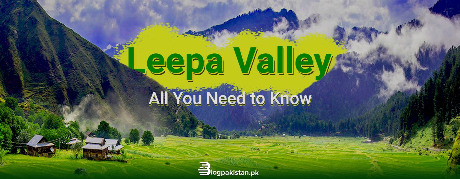 Leepa Valley Kashmir - Location, Climate & Places to Visit