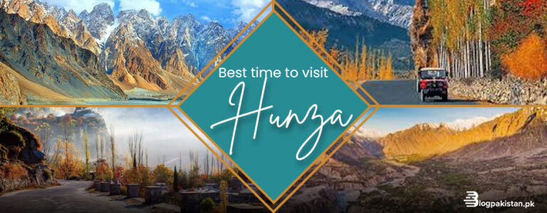 Best Time to Visit Hunza: Weather , Temperature & Places