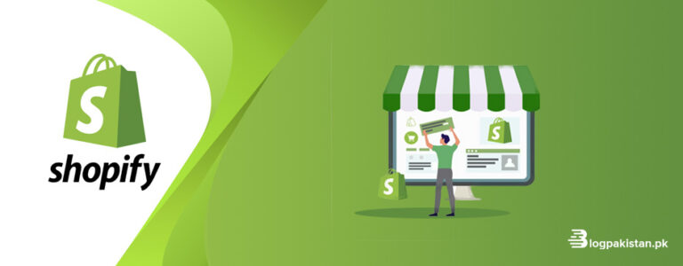 How To Start a Shopify Store In Pakistan